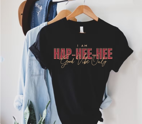 I Am Hap-- Hee Hee - Happy Good Vibe Only t-shirt on Storenvy